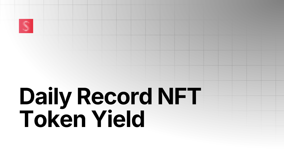 Daily Record NFT Token Yield | Sonorus Whitepaper